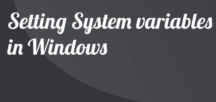 Set system path variable in Windows Set system path variable in Windows